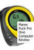 Mares Puck Pro Dive Computer Review - Scuba Diving Gear