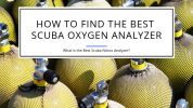 How to Find the Best Scuba Oxygen Analyzer - Scuba Diving Gear