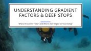 Know Your Scuba - Understanding Gradient Factors & Deep Stops!