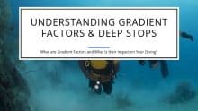 Know Your Scuba - Understanding Gradient Factors & Deep Stops!