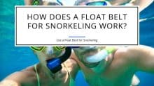 How Does a Flotation Belt for Snorkeling Work - Do you need one?