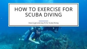 How to Exercise for Scuba Diving - Scuba Diving Gear