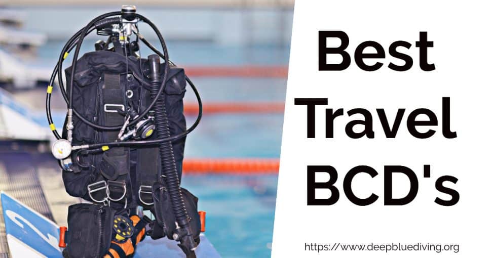 Best Travel BCD's For Your Next Trip - Reviews and Buying Guide (2023)